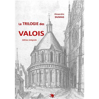 La TRILOGIE des VALOIS - ebook (ePub) - Alexandre Dumas - Achat ebook ...