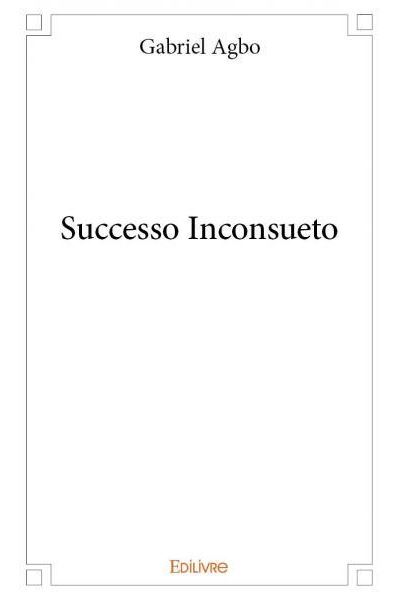Successo inconsueto - broché - Gabriel Agbo - Achat Livre | fnac