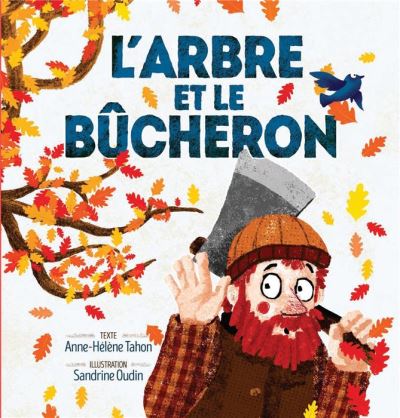 L'arbre et le bûcheron - cartonné - Anne-Hélène Tahon - Achat Livre | fnac