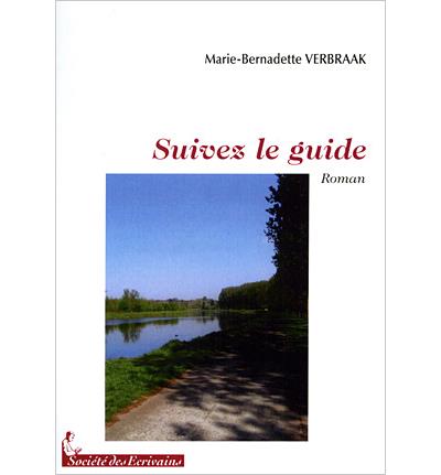 Suivez le guide - roman - broché - Marie-Bernadette Verbraak - Achat ...