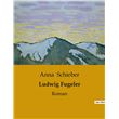 Ludwig Fugeler Roman - broché - Anna Schieber - Achat Livre | fnac