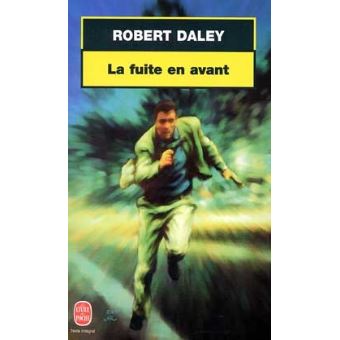 La fuite en avant - Poche - Robert Daley - Achat Livre | fnac