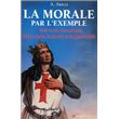 La morale par l'exemple 100 récits historiques sur la vertu, la bonté ...