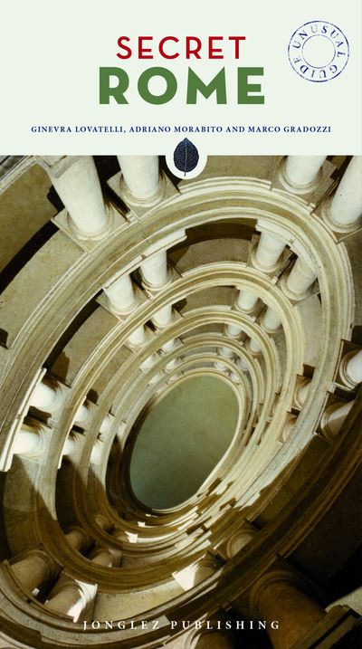 Secret Rome - broché - Ginevra Lovatelli, Adriano Morabito, Marco ...