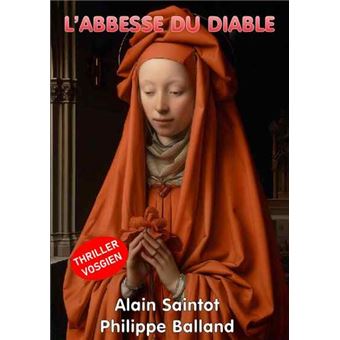 L'abbesse du Diable - broché - Alain Saintot, Philippe Balland - Achat ...