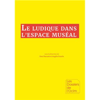 Le ludique dans l’espace muséal - broché - Collectif - Achat Livre | fnac