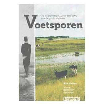 Voetsporen op schrijverspad door het land van de grote rivieren - broché - Wim Huijser, Andrea ...