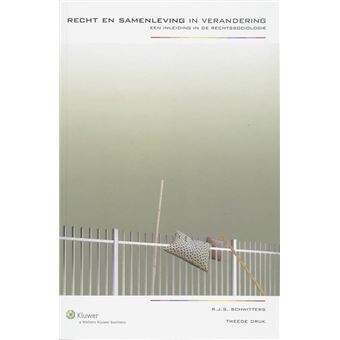 Recht en samenleving in verandering een inleiding in de ...
