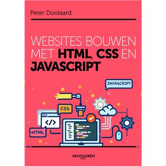 Websites bouwen met HTML, CSS en Javascript - broché - Peter Doolaard ...
