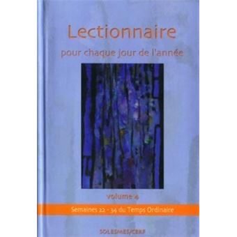 Lectionnaire pour chaque jour de l'année - volume 4 Semaines 22-34 du ...