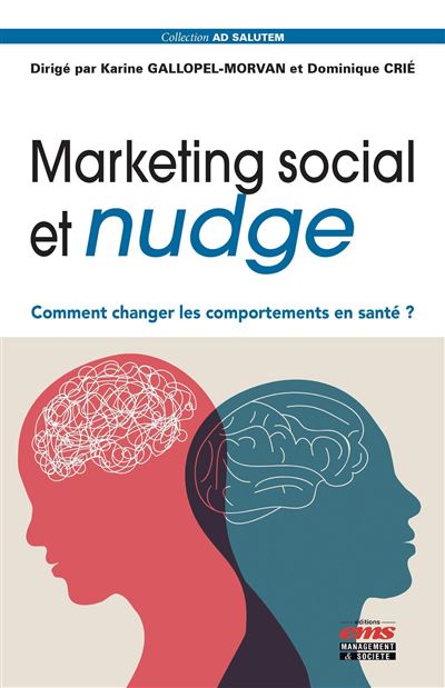 Marketing social et nudge Comment changer les comportements en santé ...