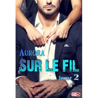 Sur le fil Tome 1 - broché - Aurora - Achat Livre ou ebook | fnac