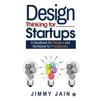 Design Thinking for Startups A Handbook for Readers and Workbook for Practitioners - ebook (ePub ...
