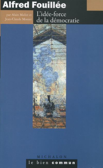 Alfred Fouillée. L'idée-force de démocratie L'idée-force de la ...