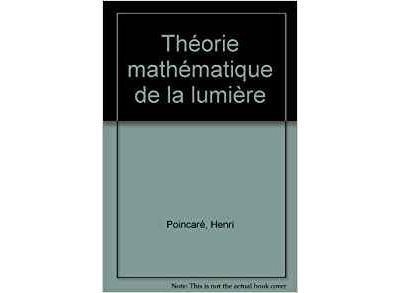 Theorie mathematique de la lumiere, t. 1 et 2 (2 vol en 1) - Henri ...