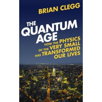 The quantum age - relié - Brian Clegg - Achat Livre | fnac