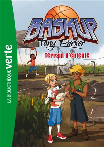 Baskup Tony Parker - Tome 6 - Baskup Tony Parker 06 - Terrain d'entente ...