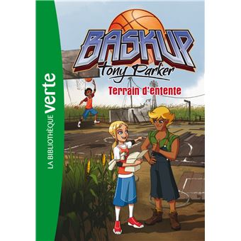 Baskup Tony Parker - Tome 6 - Baskup Tony Parker 06 - Terrain d'entente ...
