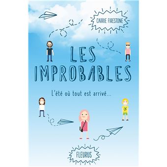 Les improbables L'été où tout est arrivé - broché - Carrie Firestone Right People, Camille Roze ...