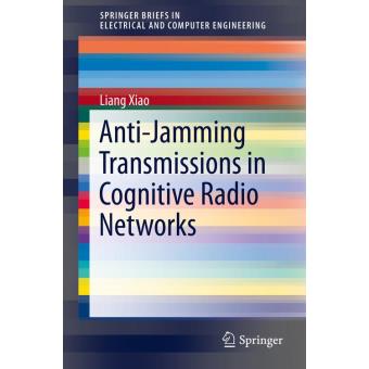 Anti-jamming transmissions in cognitive radio networks - Poche - Liang ...