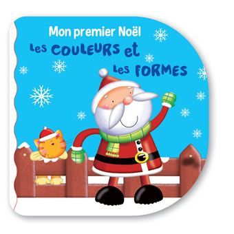 Les couleurs et les formes Mon premier Noël - cartonné - Collectif ...