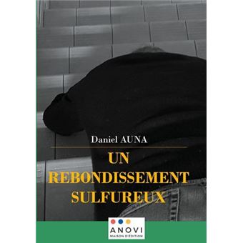 Un rebondissement sulfureux - broché - Daniel Auna - Achat Livre | fnac