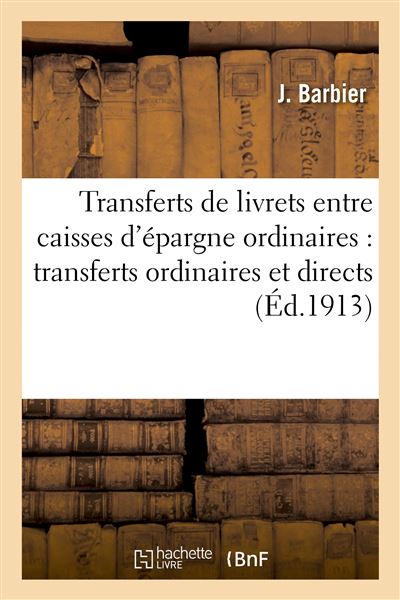 Transferts de livrets entre caisses d'épargne ordinaires : transferts ...