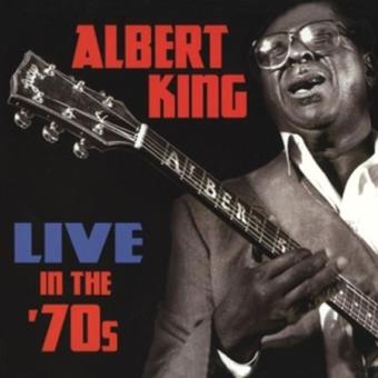 Albert King : Live in the '70s - Albert King - CD album - Achat & prix ...