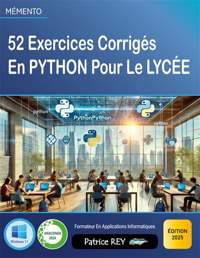 52 Exercices Corrigés En Python Pour Le Lycée Édition 2025 Broché Patrice Rey Achat Livre