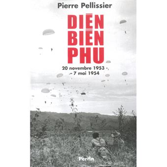 Diên Biên Phu 20 Novembre 1953-7 Mai 1954 - broché - Pierre Pellissier - Achat Livre | fnac
