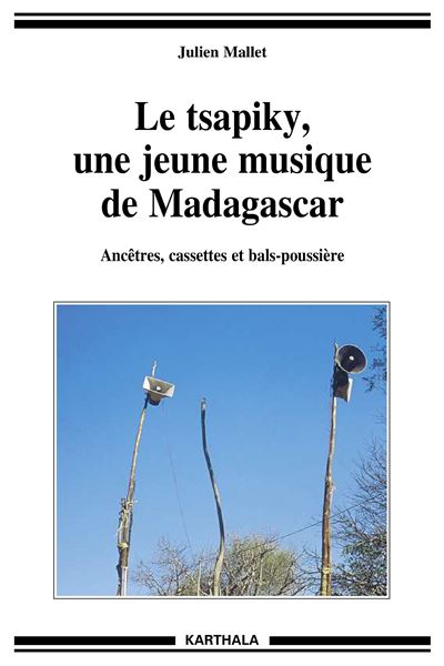 Le tsapiky, une jeune musique de Madagascar - Livre CD-ROM - Julien ...