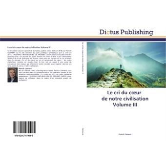 Le cri du coeur de notre civilisation Volume III Tome 3 - broché ...