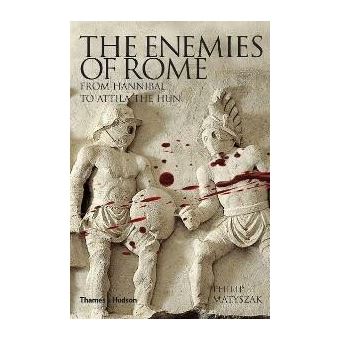The Enemies of Rome - broché - Philip Matyszak - Achat Livre ou ebook ...
