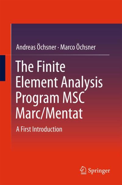 The finite element analysis program MSC marc/mentat - Poche - Andreas Öchsner - Achat Livre ou ...