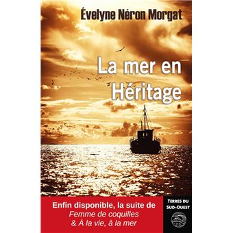 La mer en héritage - broché - Évelyne Néron Morgat, Livre tous les ...