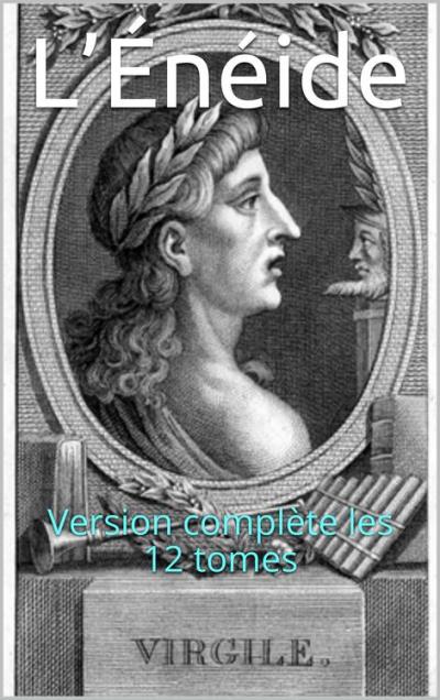 L’Énéide Version complète les 12 tomes - ebook (ePub) - Virgile ...