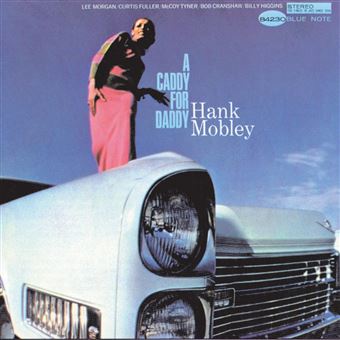 A Caddy For Daddy Édition Limitée Exclusivité Fnac - Hank Mobley - CD ...