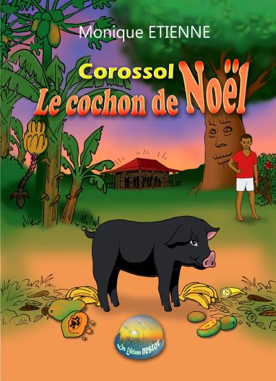 Corossol, le cochon de Noël - broché - Monique Etienne - Achat Livre | fnac