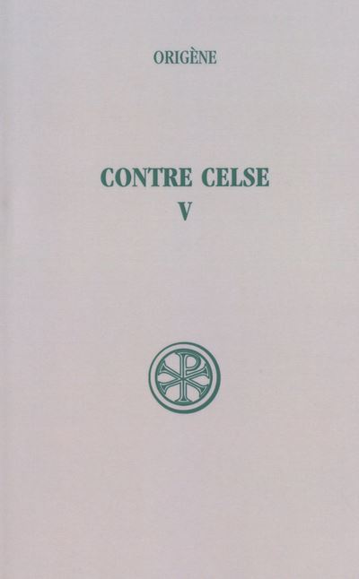 Contre Celse Contre Celse Tome 5 Tome 5 - Origène - Achat Livre | fnac