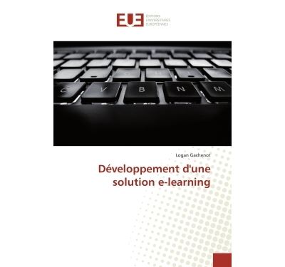 Développement d'une solution e-learning - broché - Logan Gachenot - Achat Livre | fnac