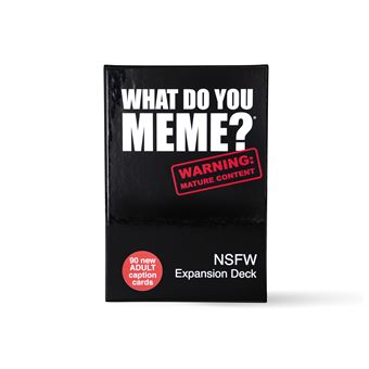 WHAT DO YOU MEME NSFW (NOT SUITABLE FOR WORK) - Jeux d’ambiance - Achat ...