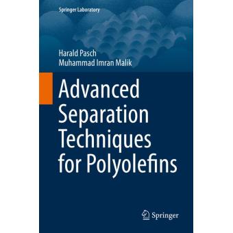 Advanced separation techniques for polyolefins - relié - Harald Pasch ...