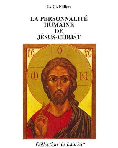 La personnalité humaine de Jésus-Christ - broché - Louis FILLION ...