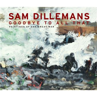 Goodbye to all that Paintings of the great war - cartonné - Dillemans ...