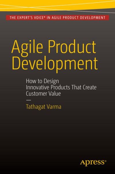 Agile product development - Poche - Tathagat Varma - Achat Livre ou ebook | fnac