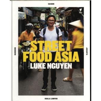LUKE NGUYEN'S STREET FOOD ASIA - broché - Inconnus - Achat Livre | fnac