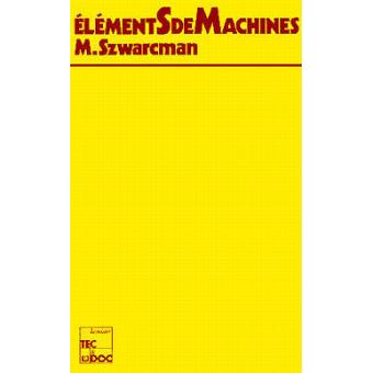 Eléments de machines - broché - Szwarcman - Achat Livre | fnac