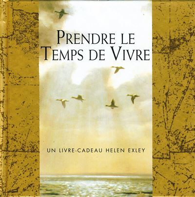 Prendre le temps de vivre - relié - Exley - Achat Livre | fnac