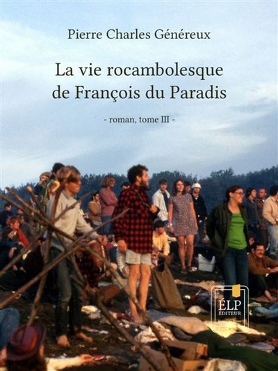 La vie rocambolesque de François du Paradis. Tome 3 : 1945-2012 - ebook ...