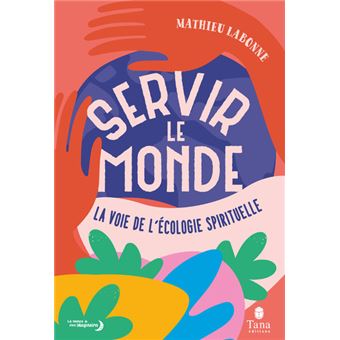 Servir le monde - broché - Mathieu Labonne - Achat Livre ou ebook | fnac